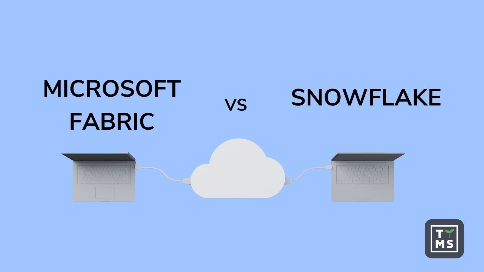 Microsoft Fabric vs Snowflake - which is better for business? | TTMS